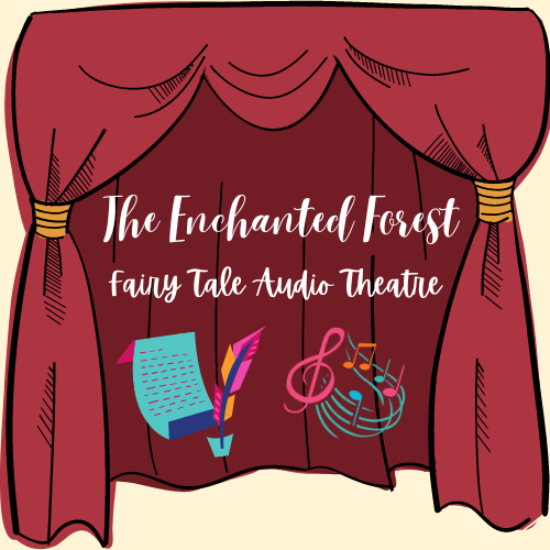 The Enchanted Forest: Fairy Tale Audio Theatre | Casting Call Club