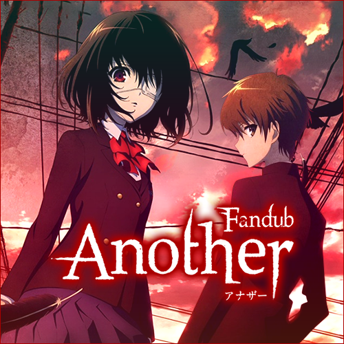 Another - EP. 12 [FANDUB][NEED MORE FEMALE AUDITIONS] | Casting Call Club