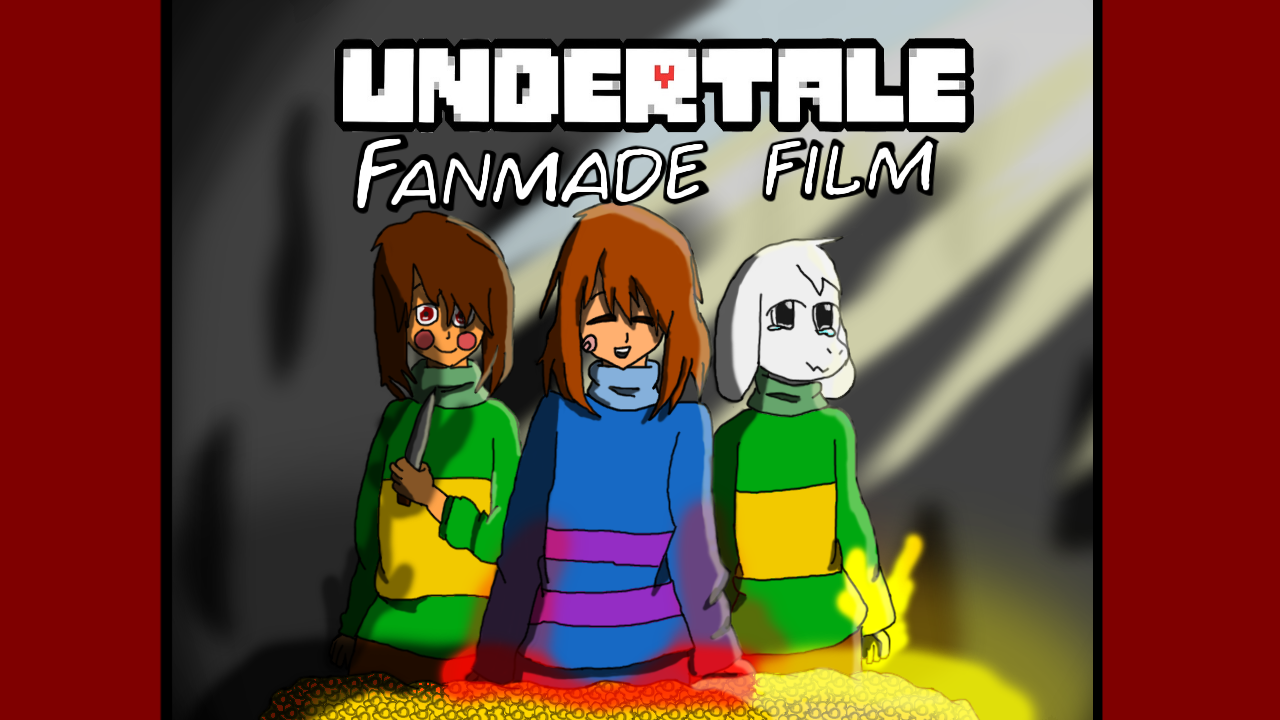 undertale the fanmade flim | Casting Call Club
