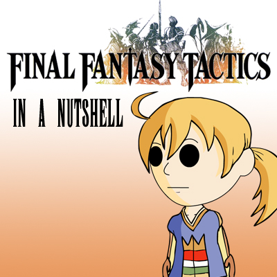 Final Fantasy Tactics In a Nutshell Part 1 | Casting Call Club