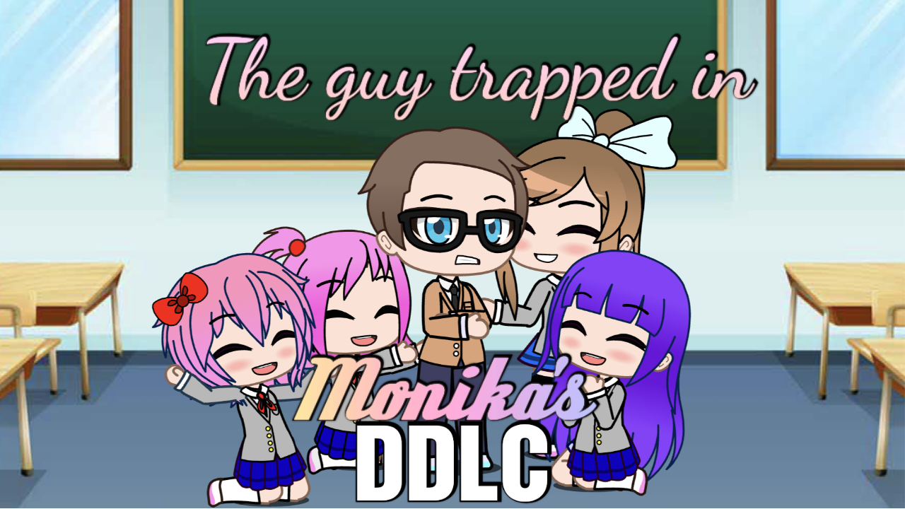 The Guy Trapped in Monika's DDLC (Gacha Version) | Casting Call Club