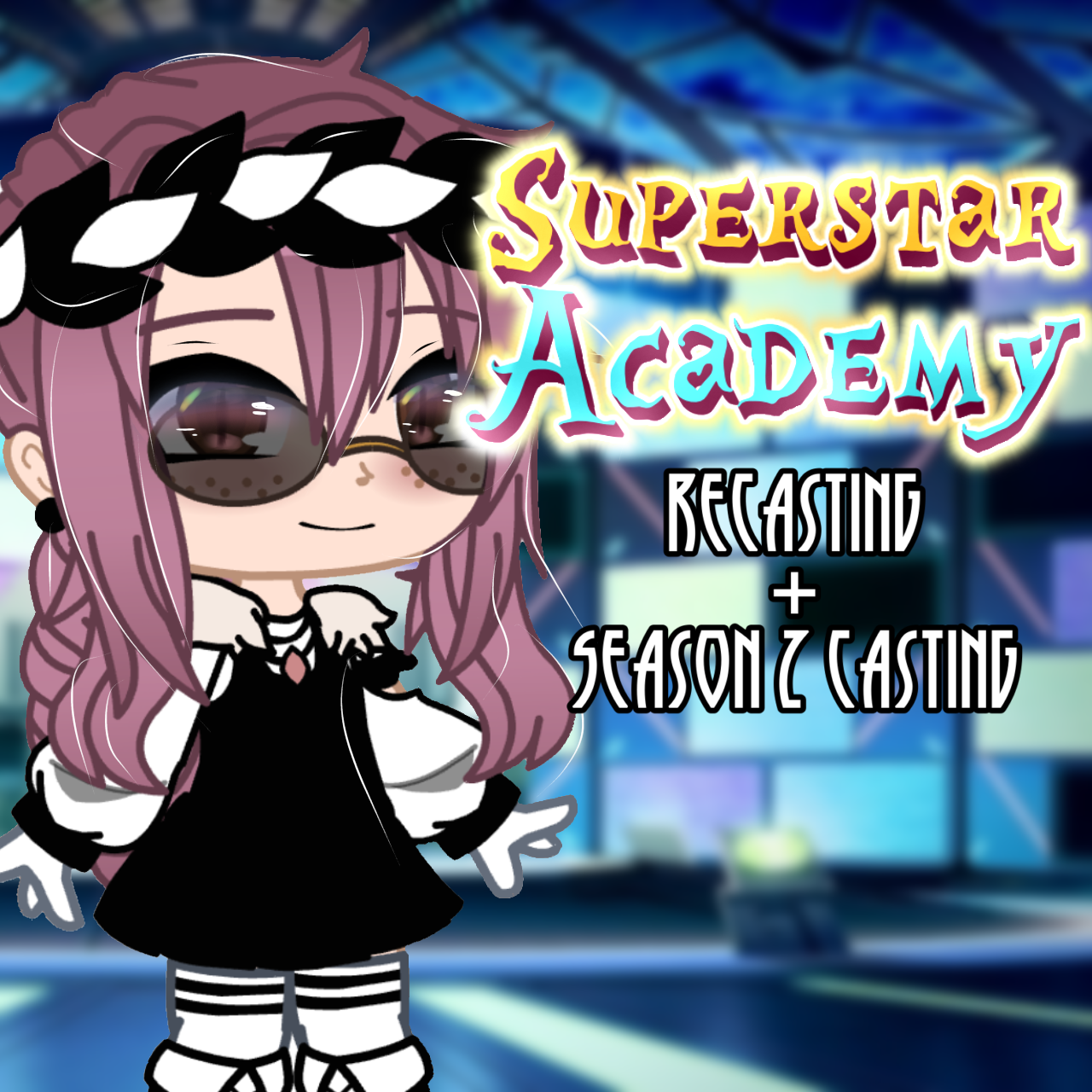 Superstar Academy | RECASTING LEADS + NEW ROLES|| A Gacha Club Voice Acted Musical Series ...