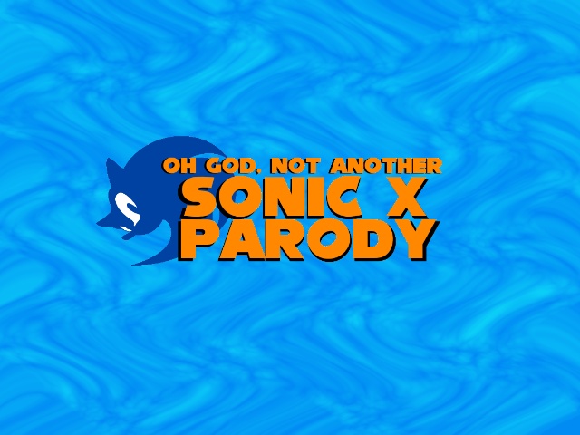 Oh God, Not Another Sonic X Parody (OGNAS XP) | Casting Call Club
