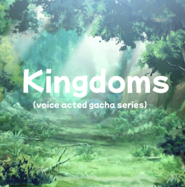 kingdoms (gacha voice acted series) 2 | Casting Call Club