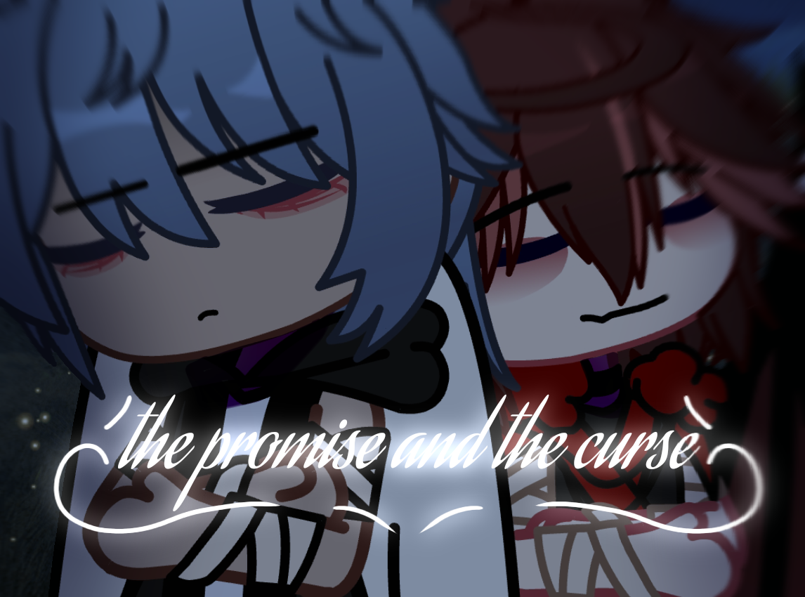 "the promise and the curse " - gacha voice acted series(?) - | Casting Call Club