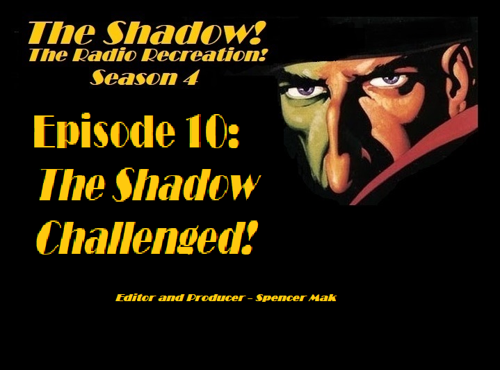 The Shadow S4E10 - The Shadow Challenged! [VA's Needed] | Casting Call Club