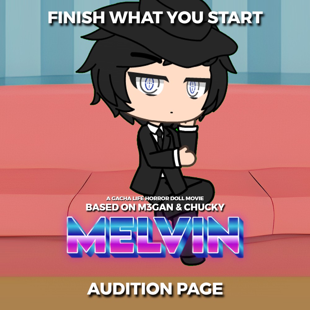 MELVIN (A Gacha Life Horror Doll Movie) | Casting Call Club