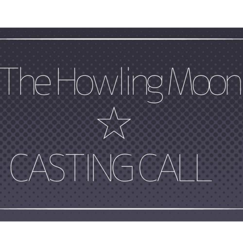 The howling Moon | Casting Call Club