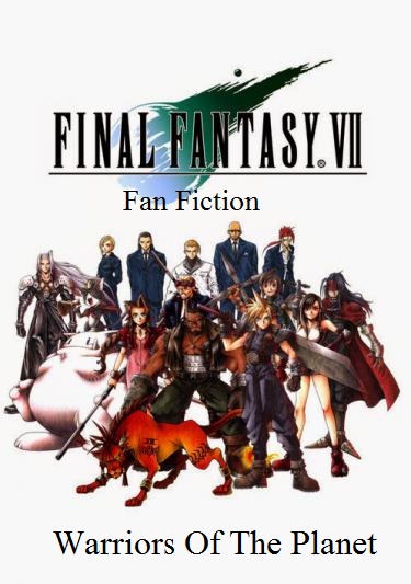 Final Fantasy 7: Warriors of the Planet (fanfic) | Casting Call Club