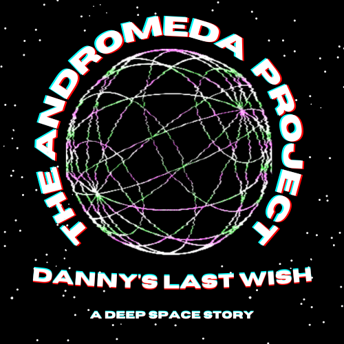The Andromeda Project: Danny's Last Wish | Casting Call Club