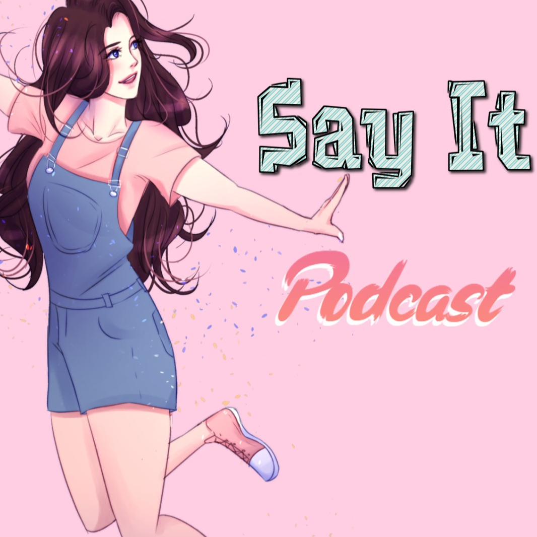 Say it (Podcast) - Season 1 | Casting Call Club