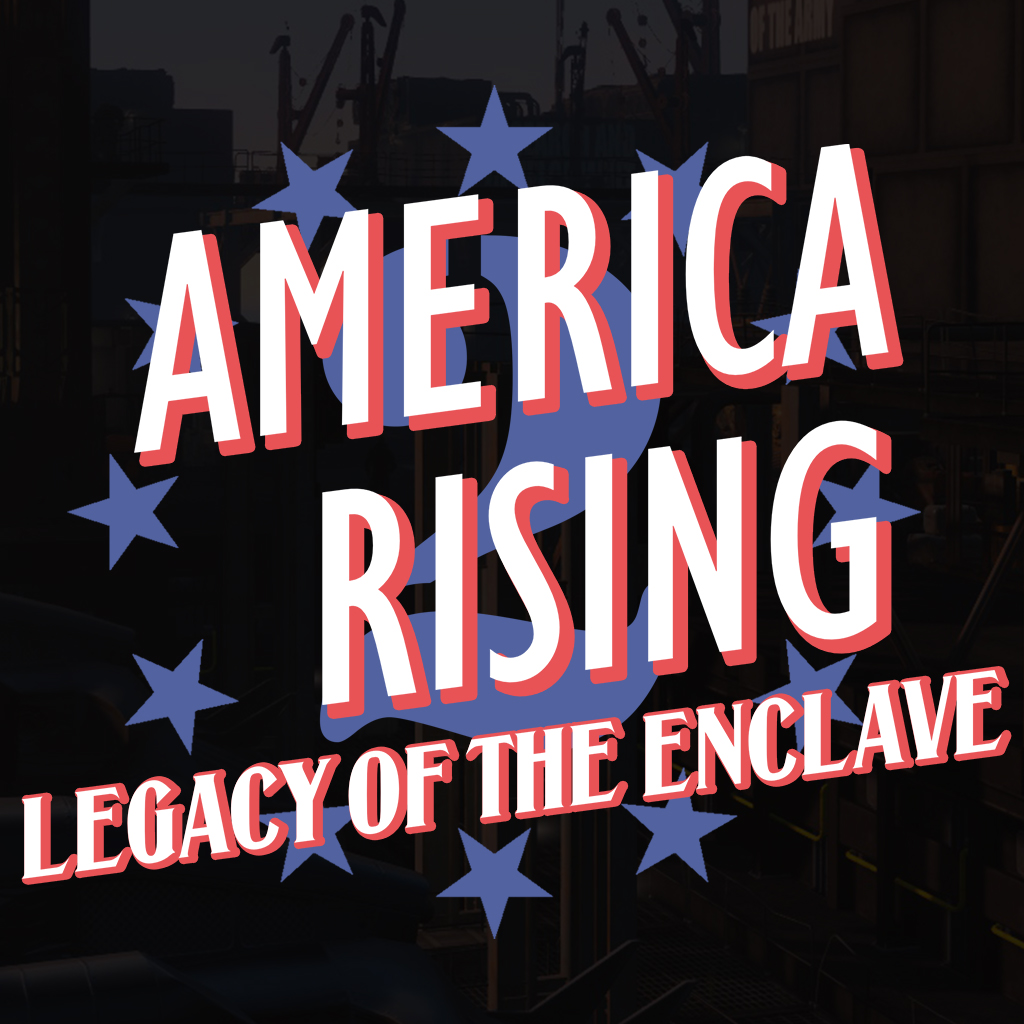 America Rising 2 - Legacy of the Enclave (Fallout 4 Modification ...