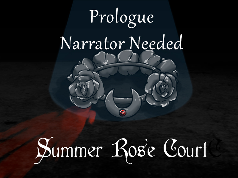 Summer Rose Court Ep1 Remake - Prologue Narrator | Casting Call Club
