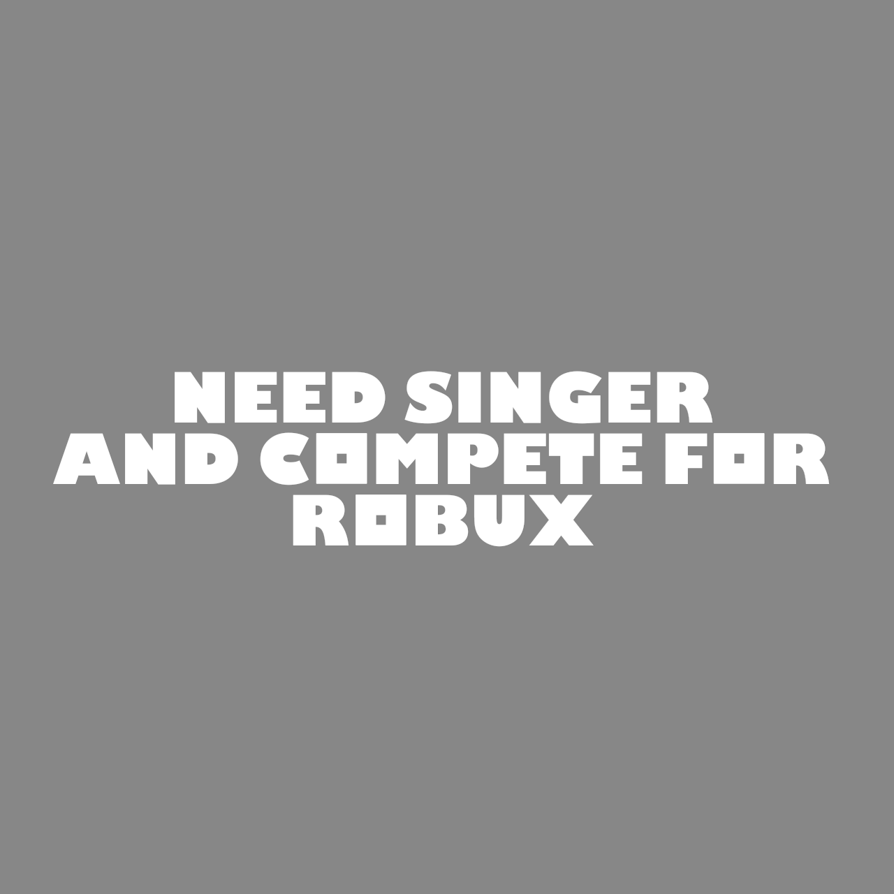 Roblox singer compete for robux!! Youtube video | Casting Call Club