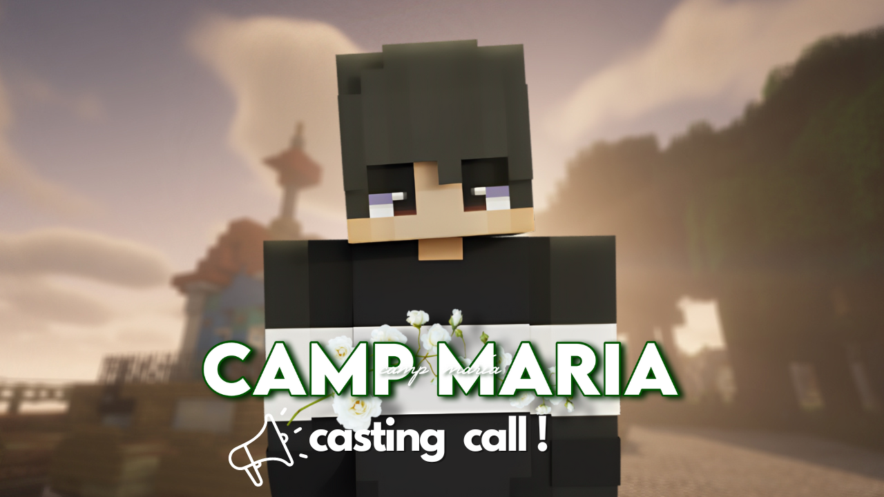 CAMP MARIA : MINECRAFT ROLEPLAY | Casting Call Club