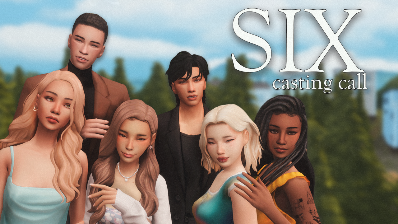 Six - Sims Voice Over Series | Casting Call Club
