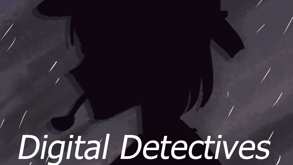 Digital Detectives (WIP) | Casting Call Club