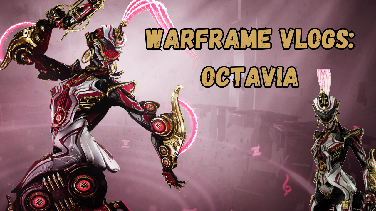 Warframe Vlogs: Octavia | Casting Call Club