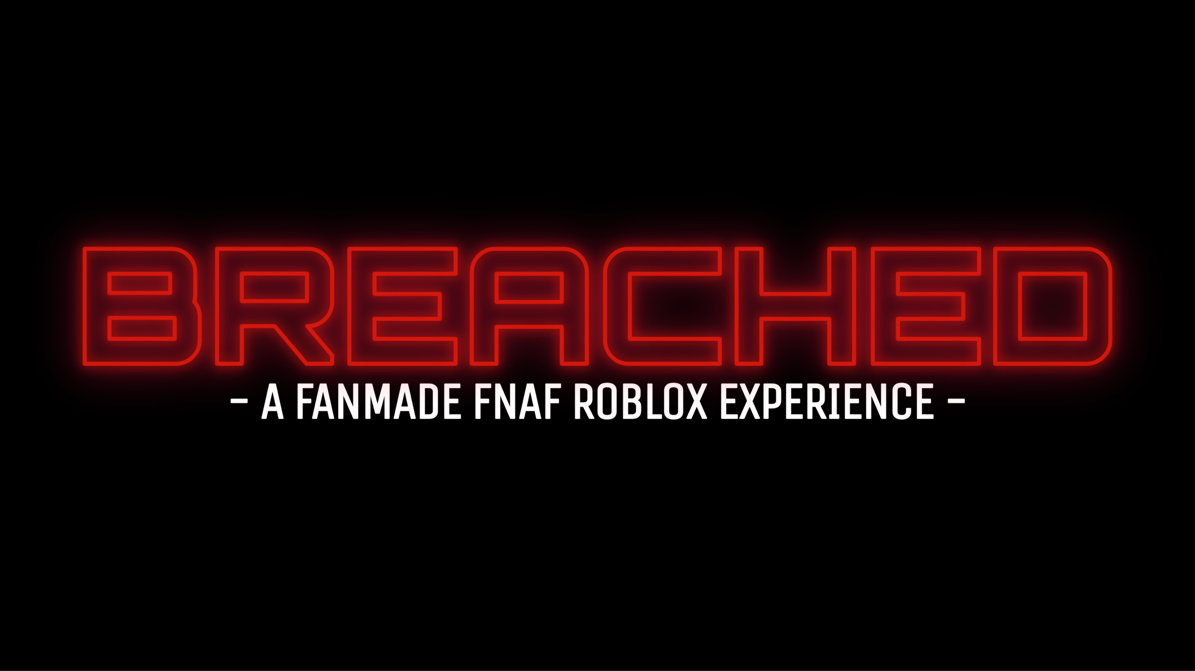 “BREACHED: A Fanmade FNaF Roblox Experience” | Casting Call Club