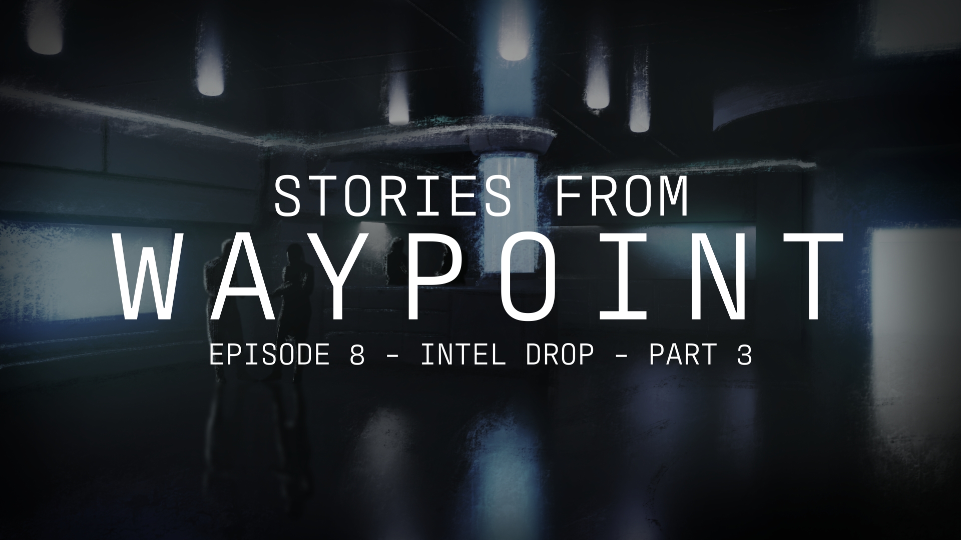 INTEL DROP PART 3 - STORIES FROM WAYPOINT | Casting Call Club