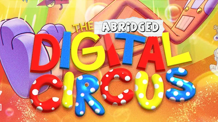 The Abridged Digital Circus - A TADC Abridged Series | Casting Call Club