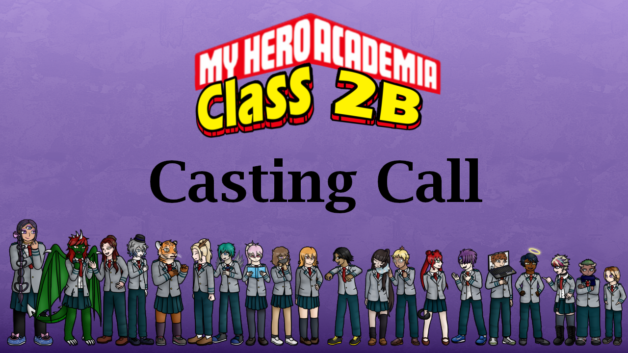 Class 2B - A My Hero Academia Fan-Spinoff | Casting Call Club