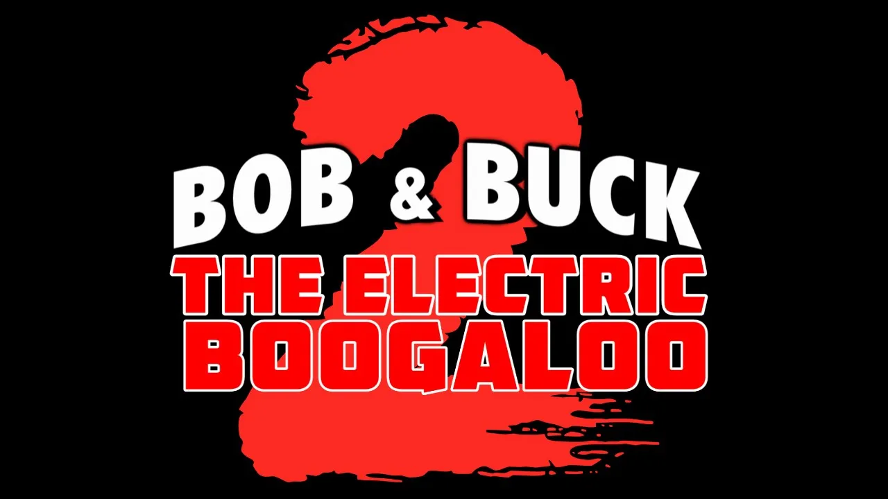 Bob & Buck 2: The Electric Boogaloo [ A GMOD FILM ] | Casting Call Club