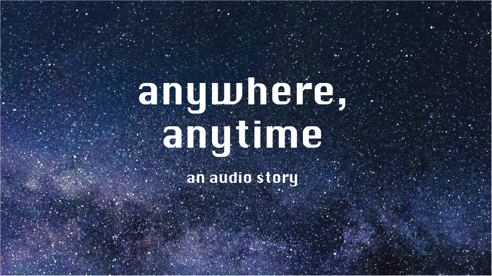 Anywhere, Anytime | Casting Call Club