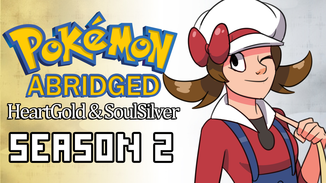 Pokemon Abridged - HeartGold & SoulSilver Season 2 | Casting Call Club