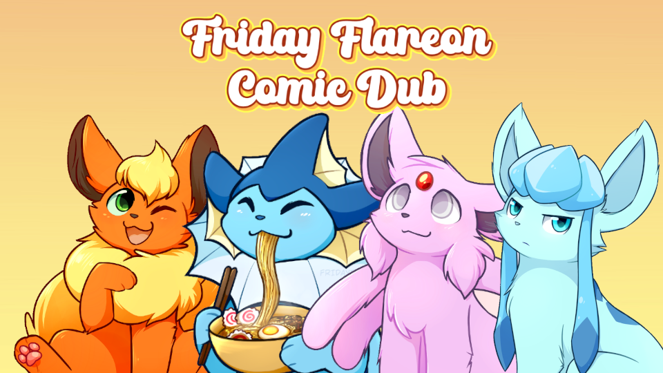 Friday Flareon - Comic Dub | Casting Call Club