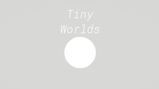 Tiny Worlds | Casting Call Club