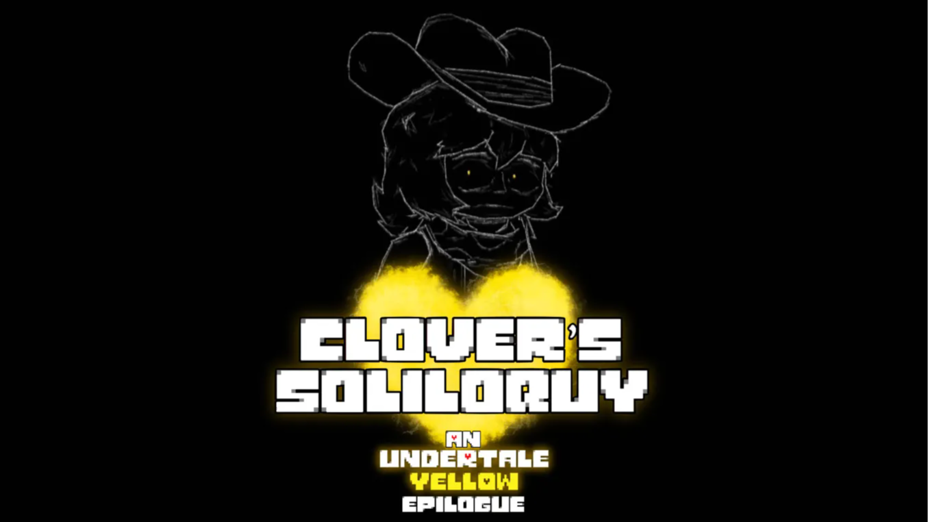 Clover's Soliloquy: An Undertale Yellow Epilogue - Casting Call ...