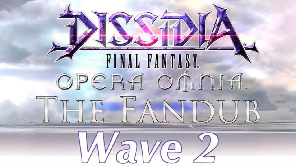 Dissidia Final Fantasy Opera Omnia Fandub (Wave 2) | Casting Call Club
