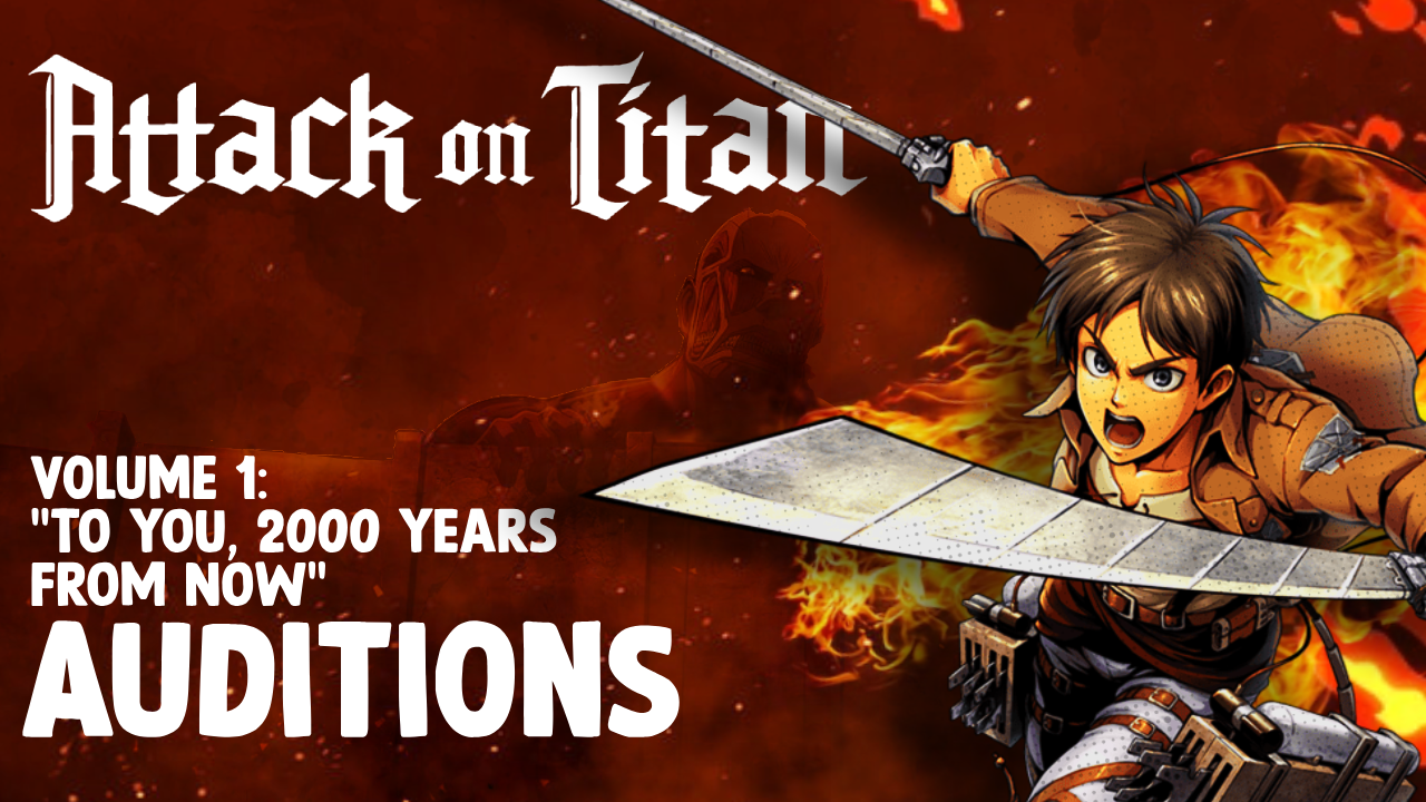 Attack on Titan / Manga Fandub AUDITIONS | Casting Call Club