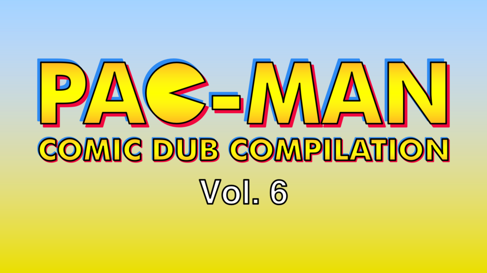 Pac-Man Comic Dub Compilation Vol. 6 | Casting Call Club