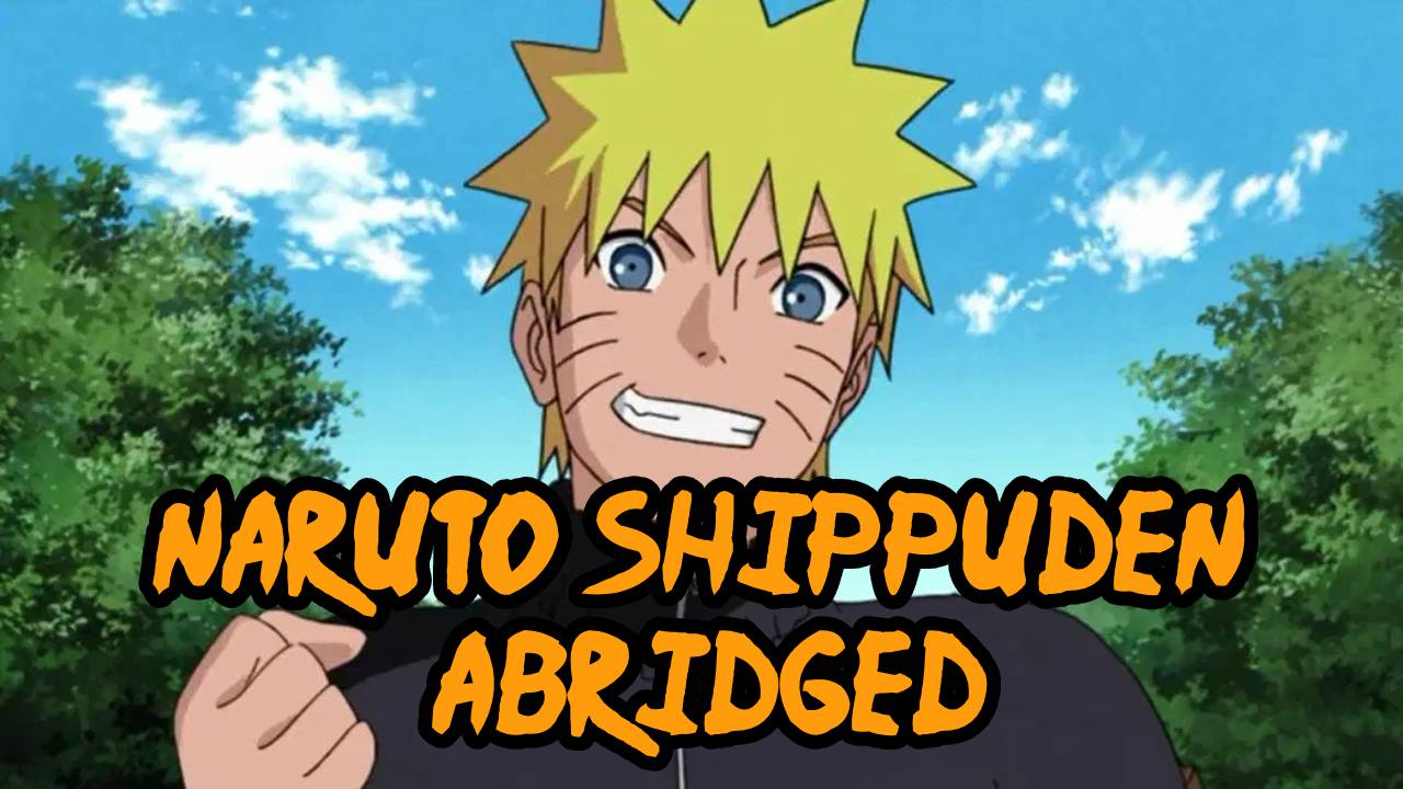 Naruto Shippuden Abridged | Casting Call Club